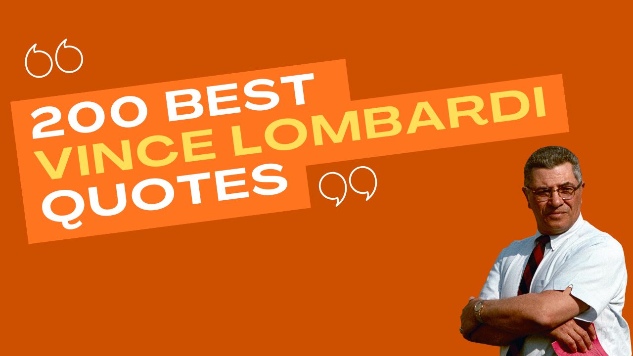 200 Best Vince Lombardi Quotes: Inspirational Leadership & Success Wisdom